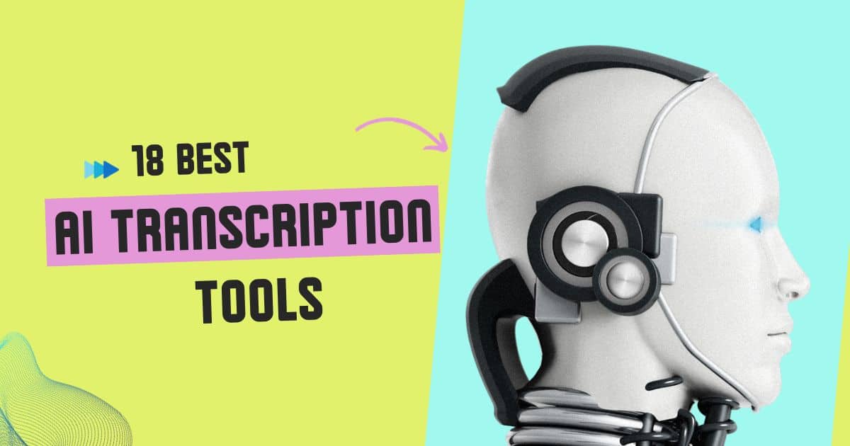18 Best AI Transcription Software, Services, And Tools To Try And Boost ...